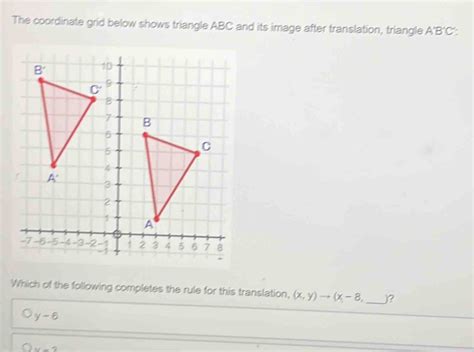 The Coordinate Grid Below Shows Triangle Abc And Its Image After Translation Triangle Ab [math]