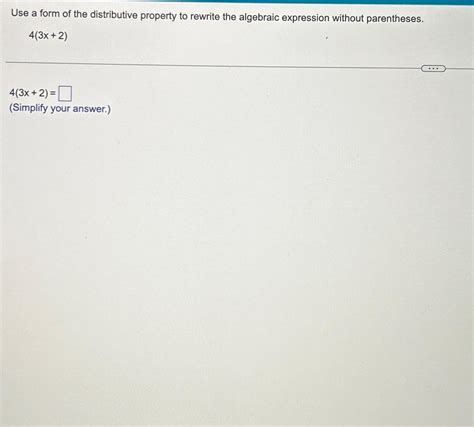 Solved Use A Form Of The Distributive Property To Rewrite