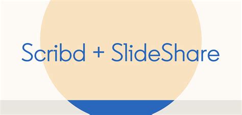 Digital Library Leader Scribd Is Acquiring SlideShare
