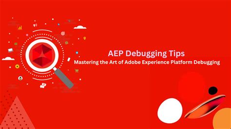 aep debugging tips mastering the art of adobe experience platform