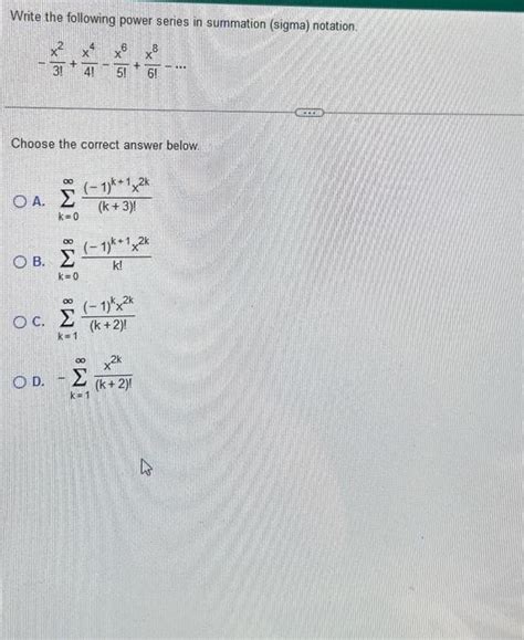 Solved Write The Following Power Series In Summation Sigma