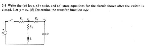 Solved 2 1 Write The A Loop B Node And C State Equations For
