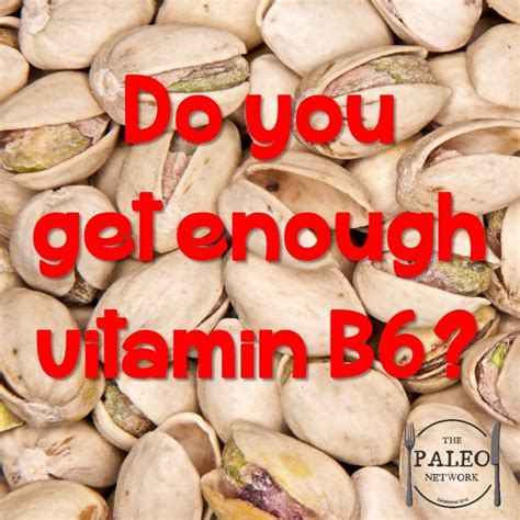 Vitamin B6 Pyridoxine And The Paleo Diet The Paleo Network