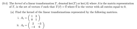 solved find the kernel of the linear transformations