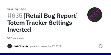 Retail Bug Report Totem Tracker Settings Inverted · Issue 635 · Tukui Orgelvui · Github