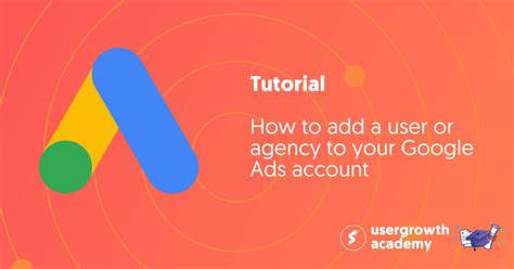Tutorial How To Add A User Or Agency To Google Ads User Growth