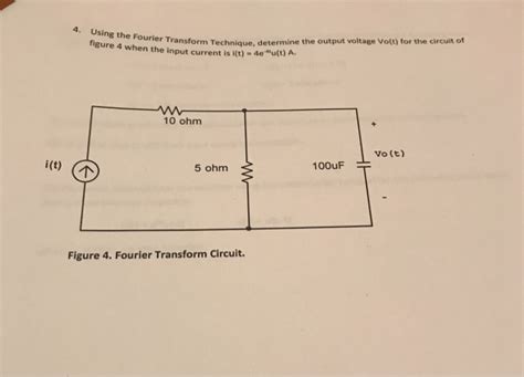 solved 4 using the fourier transform technique det figure