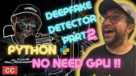 Deepfake Detector Video Python Script For Detecting Deepfakes Rifky Ahmad Posted On The Topic