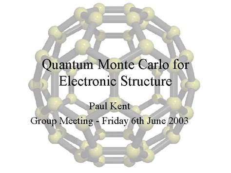 Quantum Monte Carlo For Electronic Structure Paul Kent