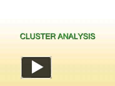 PPT CLUSTER ANALYSIS PowerPoint Presentation Free To View Id