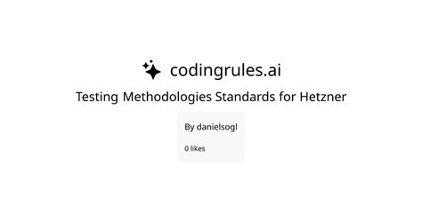 Testing Methodologies Standards For Hetzner Coding Rules Codingrulesai