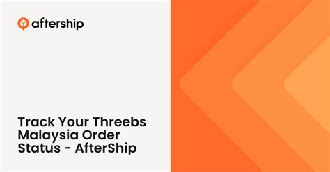 Track Your Threebs Malaysia Order Status Aftership