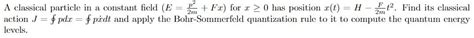 Solved A Classical Particle In A Constant Field E2mp2fx