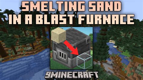 Smelting Sand In A Blast Furnace Mod 1218 1201 Faster Smelting