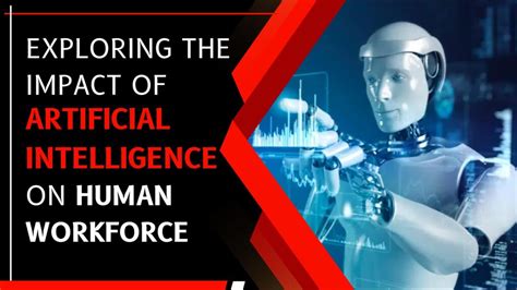 Exploring The Impact Of Artificial Intelligence On The Human Workforce Consulting And Advisory