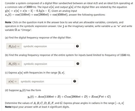 Consider A System Composed Of A Digital Filter Sandwiched Between An Ideal Ad And An Ideal Da