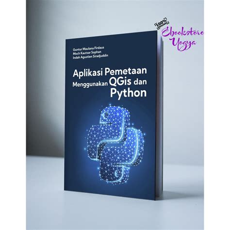 Jual Buku Aplikasi Pemetaan Menggunakan Qgis Dan Python Shopee Indonesia