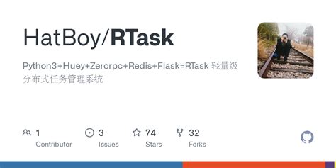 Github Hatboyrtask Python3hueyzerorpcredisflaskrtask 轻量级分布式任务管理系统