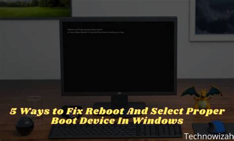 5 Ways To Fix Reboot And Select Proper Boot Device 2025 Technadvice