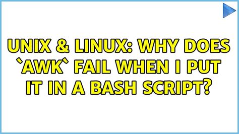 Unix And Linux Why Does `awk` Fail When I Put It In A Bash Script 2 Solutions Youtube
