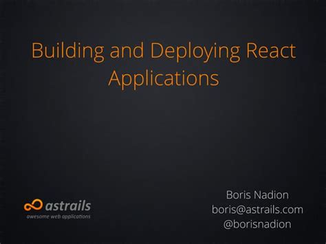 Building And Deploying React Applications Ppt