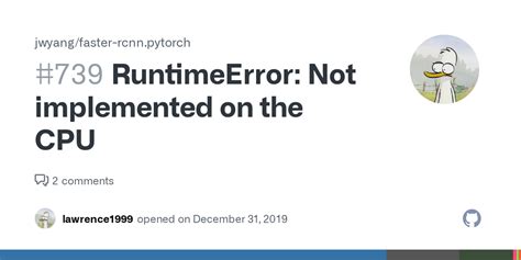 RuntimeError Not Implemented On The CPU Issue 739 Jwyang Faster