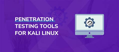 25 Top Penetration Testing Tools For Kali Linux In 2025
