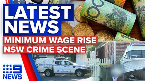 Australias Minimum Wage Increases Teen And Man Found Dead In Nsw Home