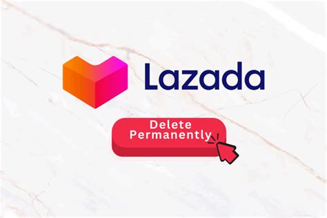 How To Delete Lazada Account Permanently Techcult