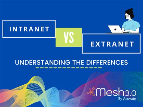 Intranet Vs Extranet Understanding The Differences Mesh Intranet