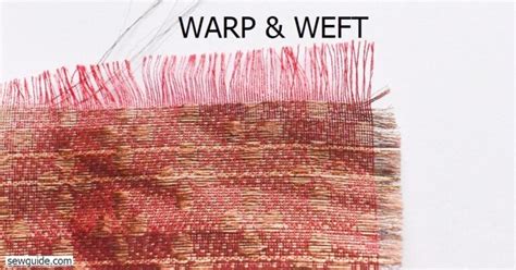 Warp And Weft Of Fabric And Their Role In Weaving Sewguide