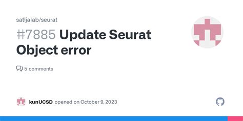 Update Seurat Object Error · Issue 7885 · Satijalabseurat · Github