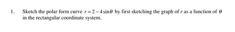 Solved Sketch The Polar Form Curve R Sin By First Chegg Com