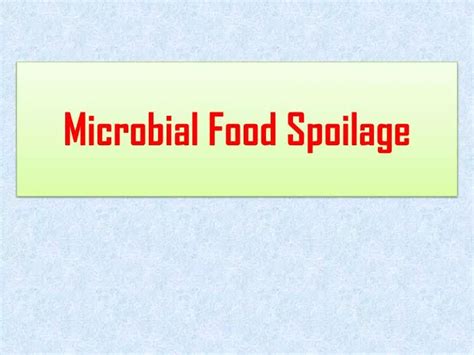 Ppt Microbial Food Spoilage Powerpoint Presentation Free Download Id2013872