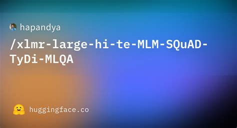 hapandya xlmr large hi te mlm squad tydi mlqa at main
