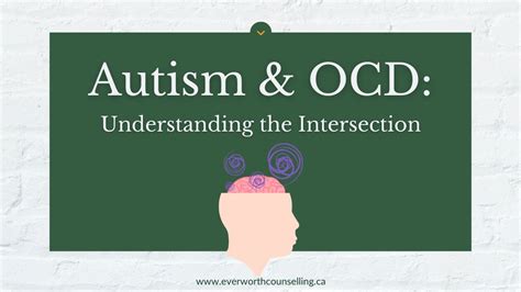 Understanding The Intersection Of Ocd And Autism