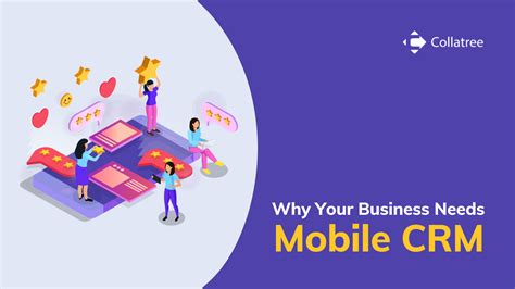 Mobile Crm Why Your Business Needs A Mobile Crm Strategy Collatree