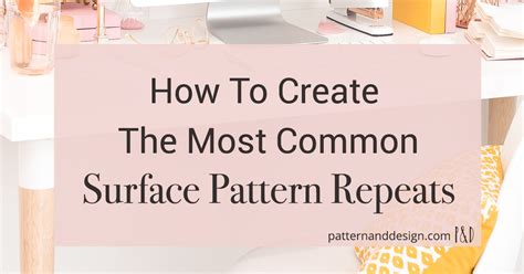 How To Create The 7 Most Common Surface Pattern Repeats Pattern And Design