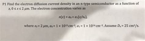 Solved P1 Find The Electron Diffusion Current Density In An Chegg Com