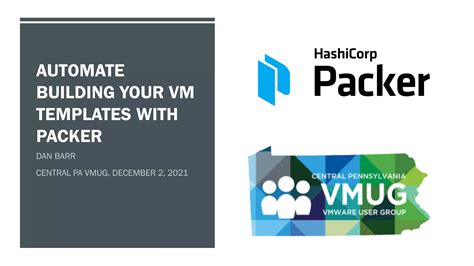 Automate Building Your VM Templates With Packer CPAVMUG PPT