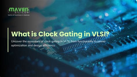 What Is Clock Gating In Vlsi Maven Silicon