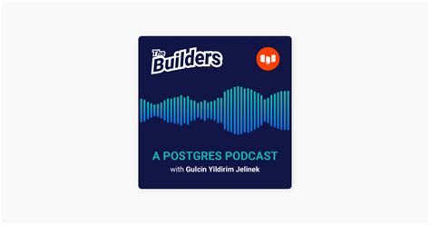 ‎the Builders A Postgres Podcast On Apple Podcasts