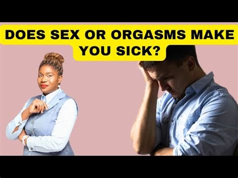 The Rare Disease That Makes You Sick After Sex YouTube