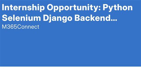 Internship Opportunity Python Selenium Django Backend Developer