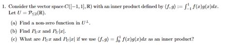Solved Consider The Vector Space C R With An Inner Chegg Com