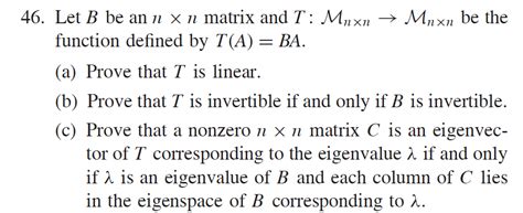 solved 46 let b be an n x n matrix and t mnxn → mnxn be