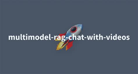 Multimodel Rag Chat With Videos A Hugging Face Space By 88hours