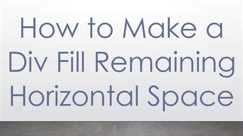 How To Make A Div Fill Remaining Horizontal Space Youtube