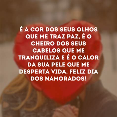 Frases De Feliz Dia Dos Namorados Que Expressam Amor E Afeto