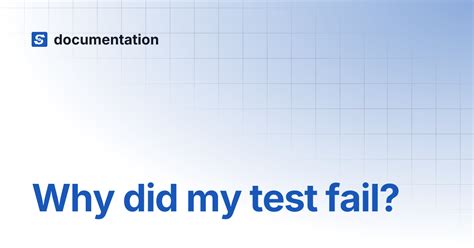 Why Did My Test Fail Documentation